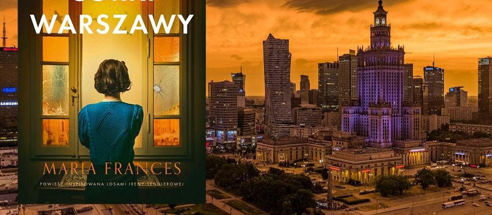 „Córki Warszawy” Marii Frances. Inspirowane losami Ireny Sendlerowej ...