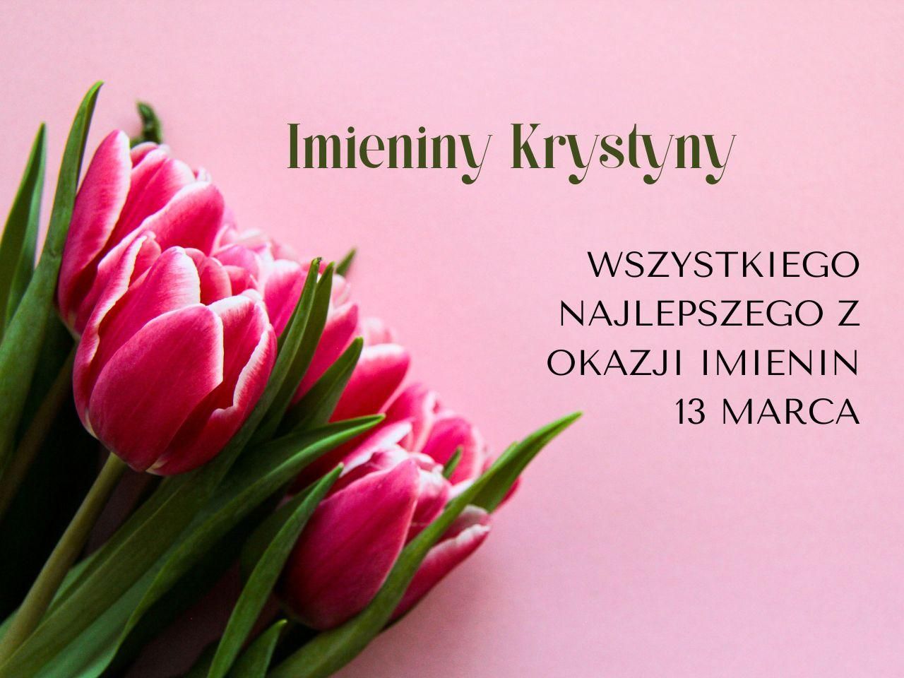 Kartki z życzeniami na imieniny Krystyny. Wszystkiego najlepszego dla ...